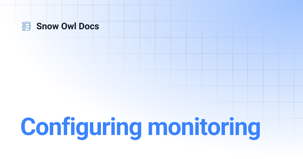 Configuring monitoring | Snow Owl Docs