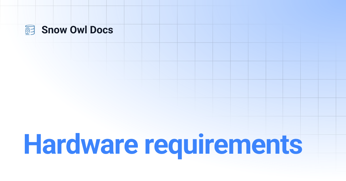 Hardware requirements | Snow Owl Docs